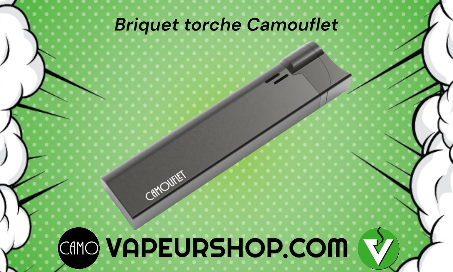 Briquet Camouflet Burner VapeurShop